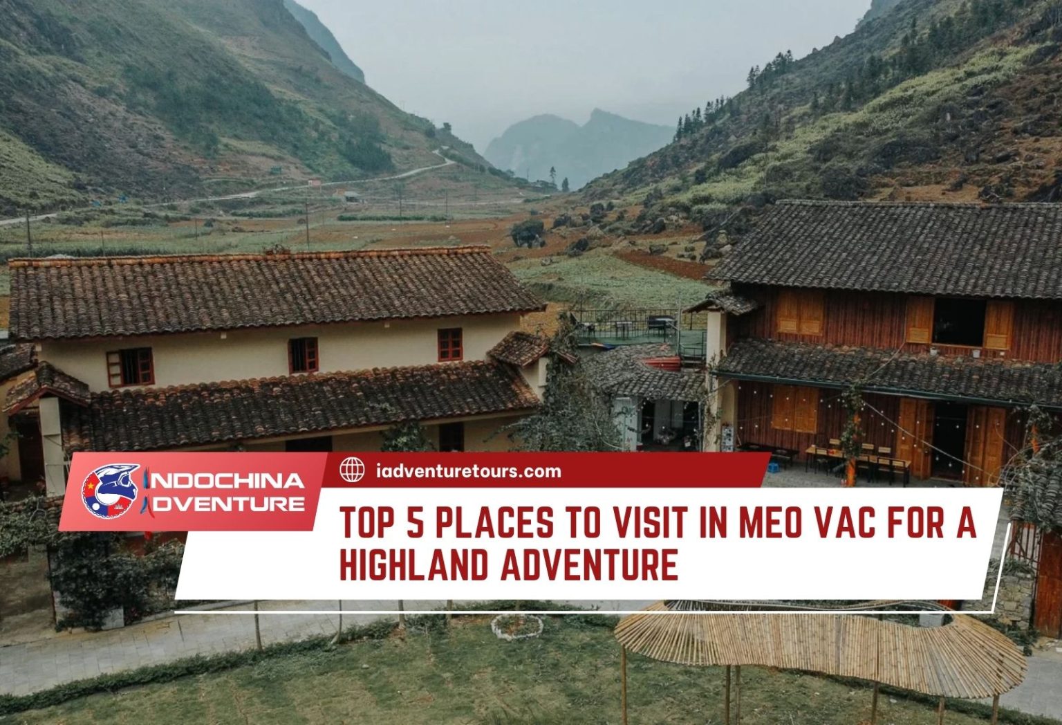 Top 5 Places to Visit in Meo Vac for a Highland Adventure